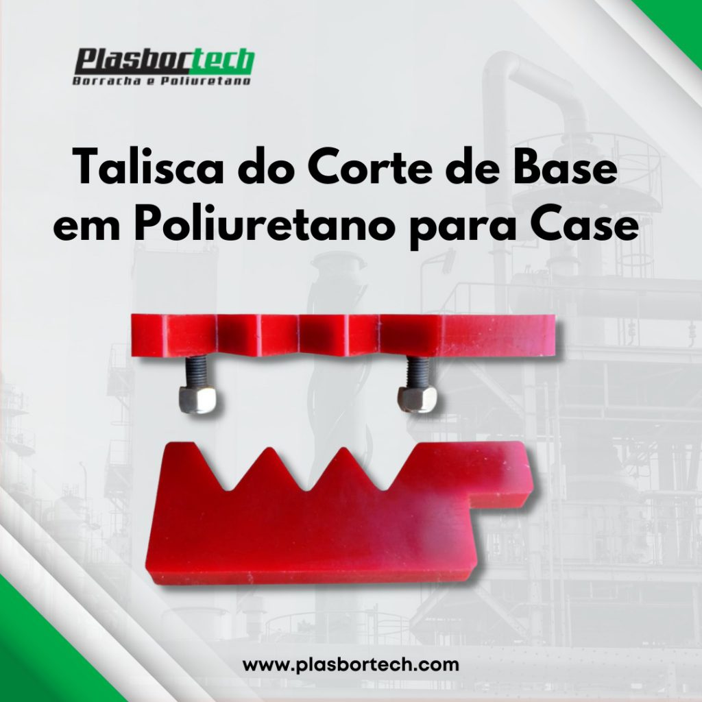 Taliscas do Corte de Base em Poliuretano para Case - Plasbortech